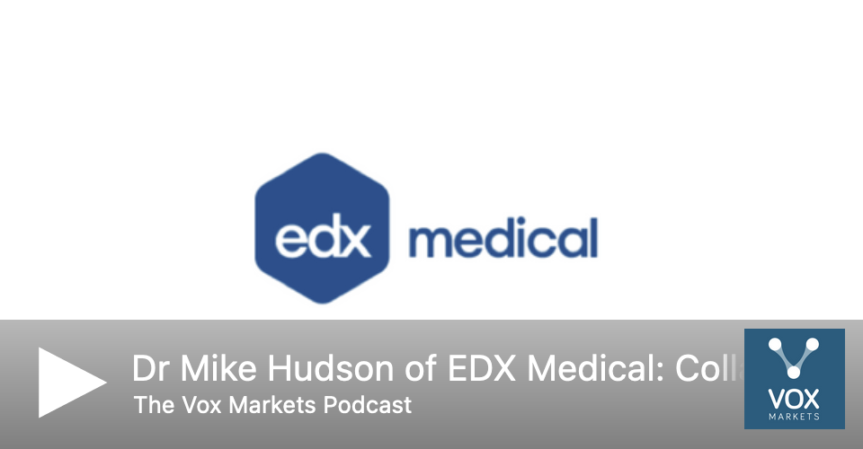 Dr Mike Hudson of EDX Medical: Collaboration accelerates access to ...