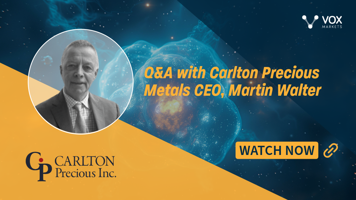 Q&A with Carlton Precious Metals CEO, Martin Walter - Vox Markets